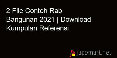 2 File Contoh Rab Bangunan 2021 | Download Kumpulan Referensi