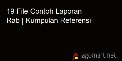 19 File Tentang Contoh Laporan Rab Yang Bisa Di Download Saat Ini