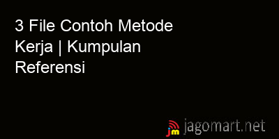 3 File Tentang Contoh Metode Kerja