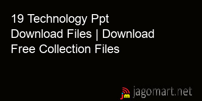 19 Technology Ppt Download Files | Download Free Collection Files