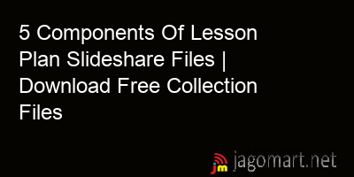 5 Components Of Lesson Plan Slideshare Files | Download Free Collection ...